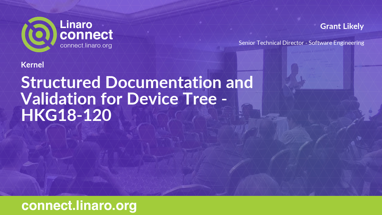 HKG18-120 - Structured Documentation and Validation for Device Tree ...