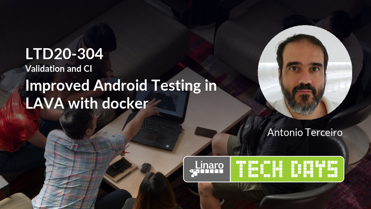 LTD20-304 Improved Android Testing in LAVA with docker | Linaro ...