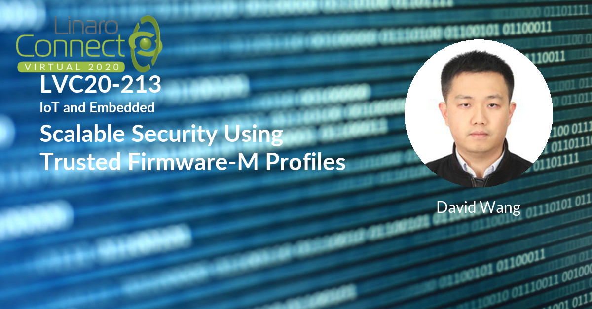 LVC20-213 Scalable Security Using Trusted Firmware-M Profiles | Linaro Resources Hub