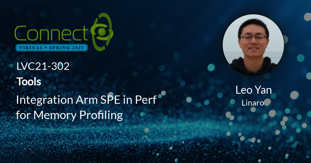 LVC21-302: Integration Arm SPE in Perf for Memory Profiling | Linaro Resources Hub
