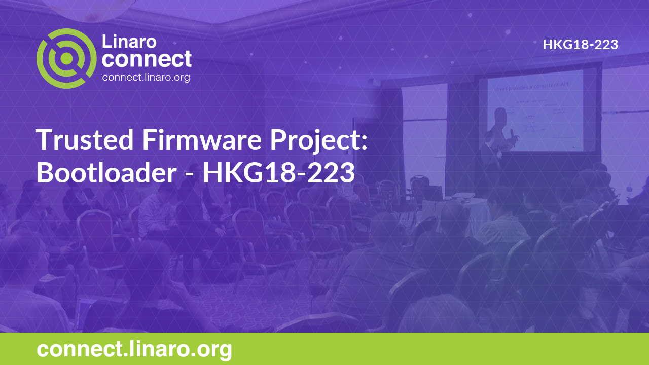 HKG18-223 - Trusted Firmware M : Trusted Boot | Linaro Resources Hub