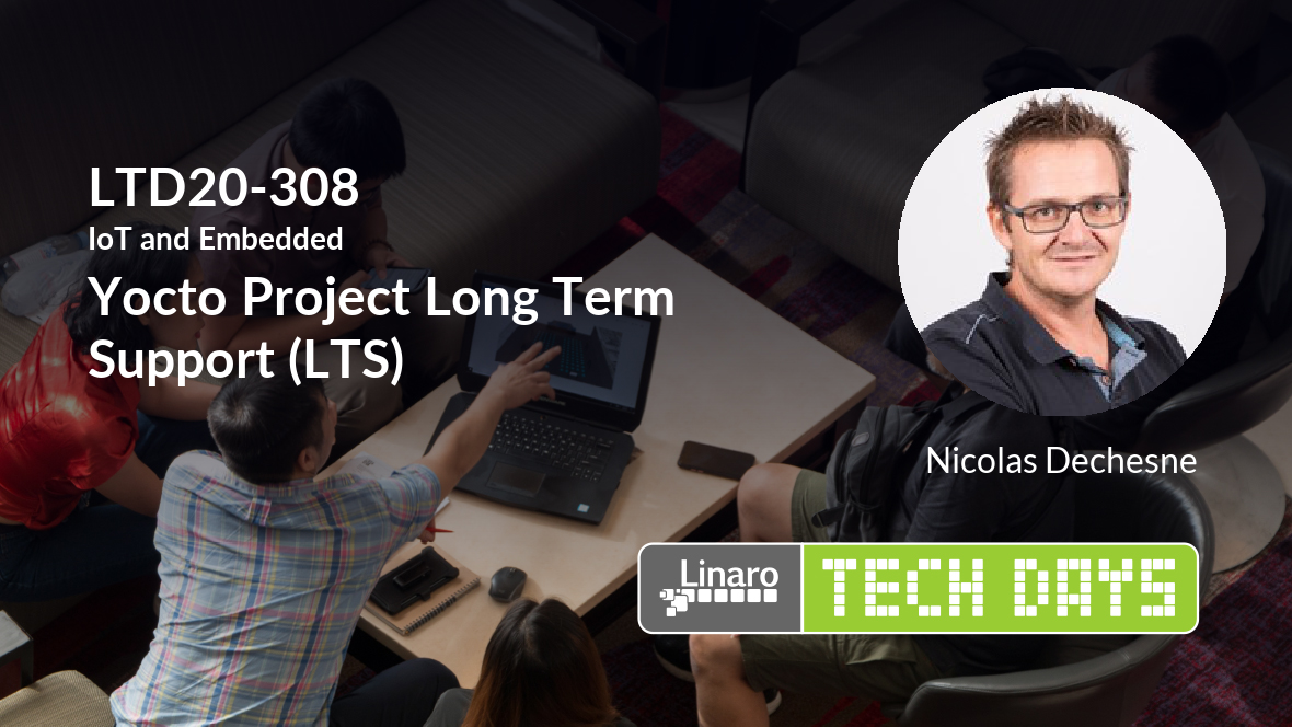LTD20-308 Yocto Project Long Term Support (LTS) | Linaro Resources Hub