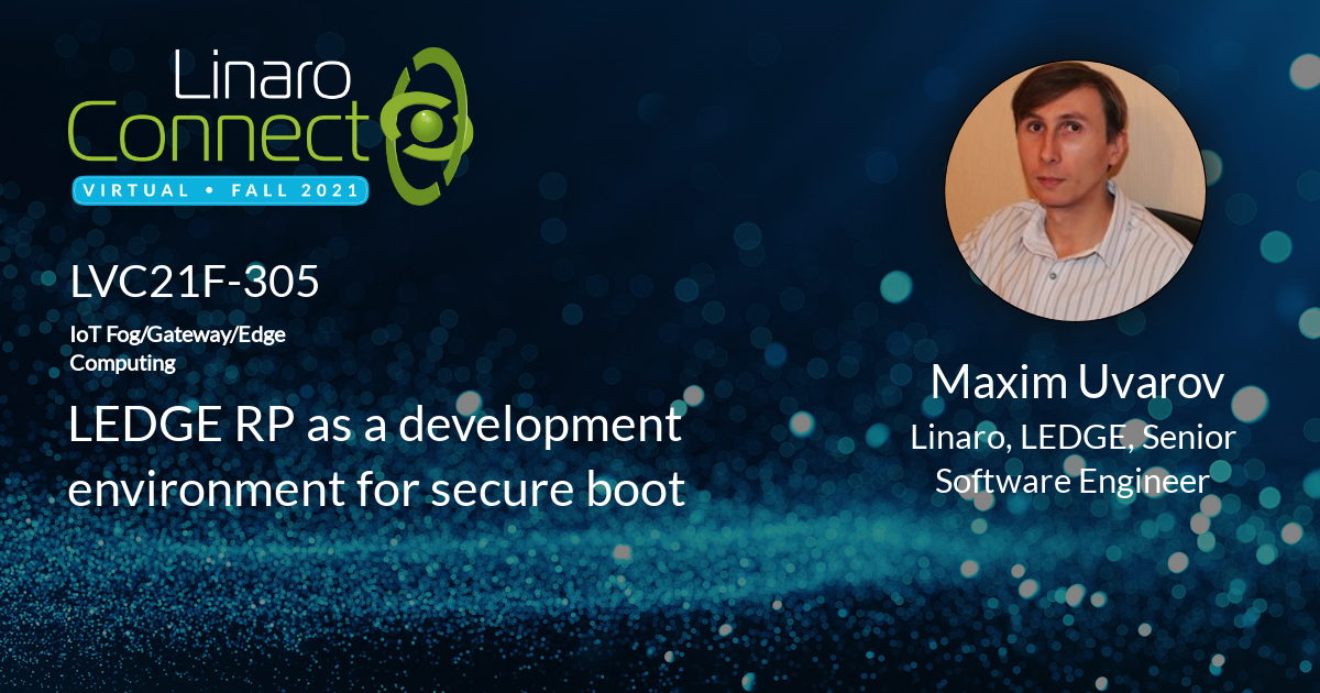 LVC21F-305 LEDGE RP as a development environment for secure boot | Linaro Resources Hub
