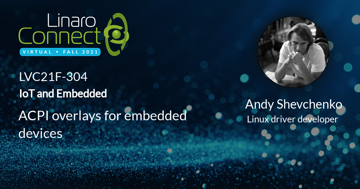 LVC21F-304 ACPI overlays for embedded devices | Linaro Resources Hub